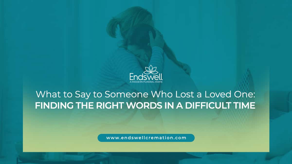 What to Say to Someone Who Lost a Loved One